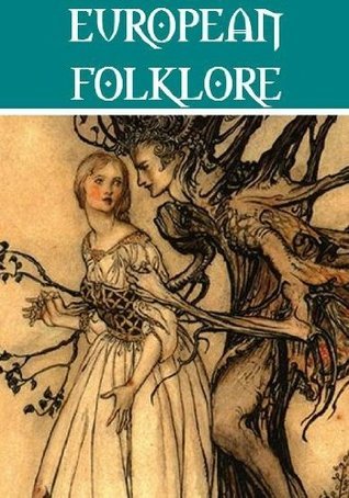 The Essential European Folklore Collection (12 collections) by Various ...