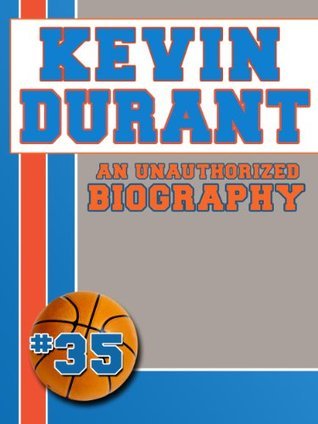 Kevin Durant: An Unauthorized Biography by Belmont And Belcourt ...