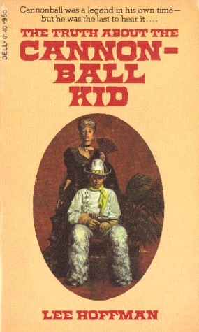 The Truth About the Cannonball Kid by Lee Hoffman | Goodreads