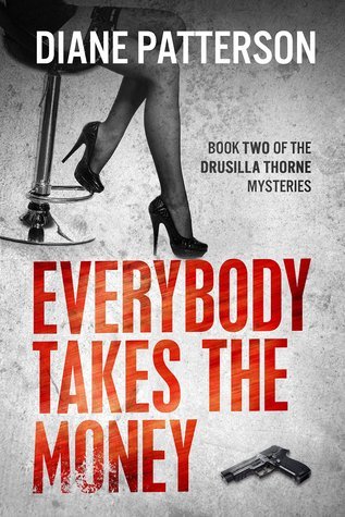 Everybody Takes The Money by Diane Patterson | Goodreads