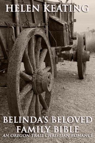 Belinda's Beloved Family Bible by Helen Keating | Goodreads