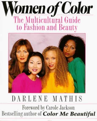 Women of Color: The Multicultural Guide to Fashion and Beauty by ...
