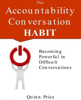 The Accountability Conversation Habit: Creating a Personal and ...