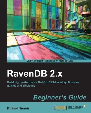 RavenDB 2.x Beginner's Guide by Khaled Tannir | Goodreads