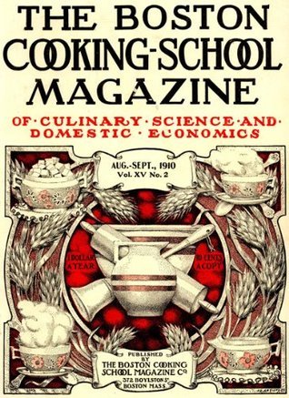 The Boston Cooking-School Magazine by Various | Goodreads