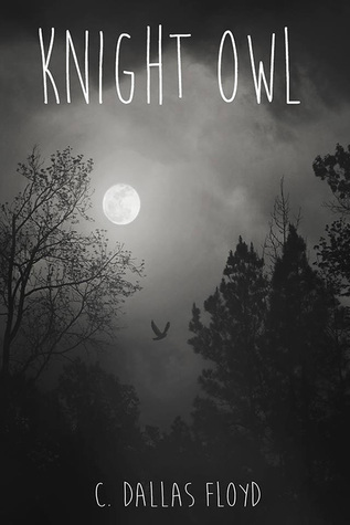Knight Owl by C. Dallas Floyd | Goodreads