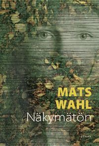 Näkymätön by Mats Wahl | Goodreads