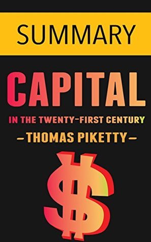 Capital in the Twenty-First Century by Thomas Piketty -- Summary by ...