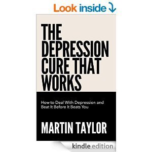 The Depression Cure That Works: How To Deal With Depression and Beat It ...