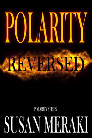 Polarity Reversed (Polarity, #2) by Susan Meraki | Goodreads