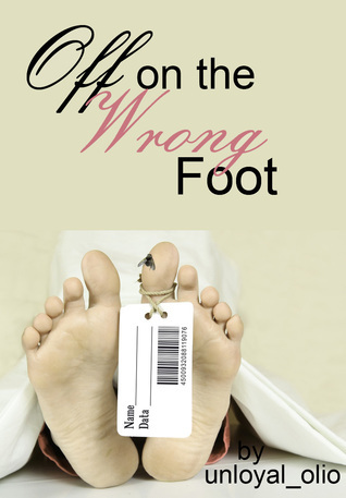 Off on the Wrong Foot by Unloyal_Olio | Goodreads