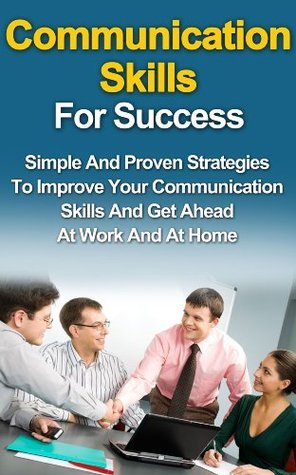 Communication Skills for Success by Jason Goldberg | Goodreads