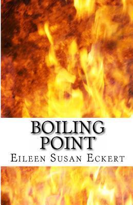 Boiling Point by Eileen Susan Eckert | Goodreads