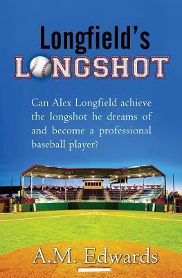 Longfield's Longshot by A.M. Edwards | Goodreads