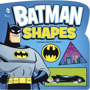 Batman Shapes (Dc Board Books) by Benjamin Bird | Goodreads
