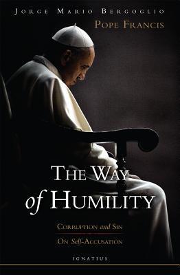 The Way of Humility: Corruption and Sin & On Self-Accusation by Pope ...