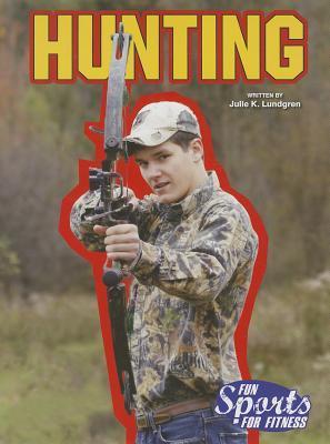 Rourke Educational Media Hunting by Julie K. Lundgren | Goodreads