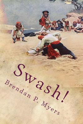 Swash! by Brendan P. Myers | Goodreads
