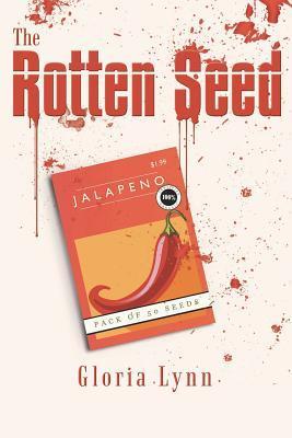 The Rotten Seed by Gloria Lynn | Goodreads