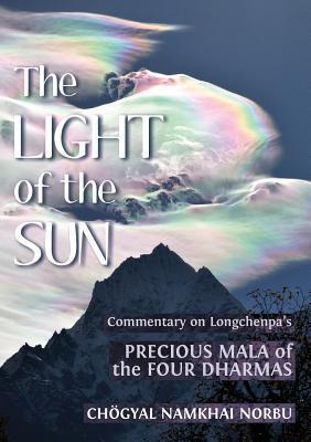 The Light of the Sun: Teachings on Longchenpa's Precious Mala of the ...