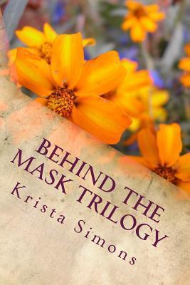 Behind The Mask Trilogy by Krista Simons | Goodreads
