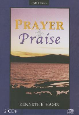 Prayer and Praise by Kenneth E. Hagin | Goodreads