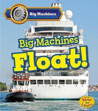 Big Machines Float! by Catherine Veitch | Goodreads
