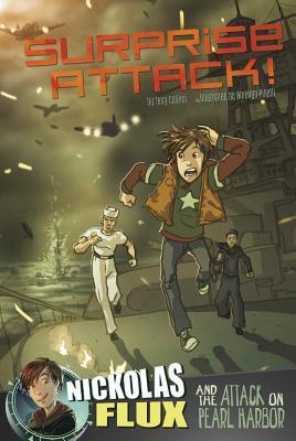 Surprise Attack!: Nickolas Flux and the Attack on Pearl Harbor by Terry ...