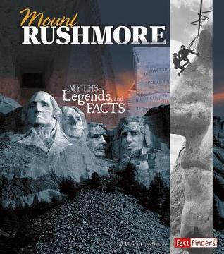 Mount Rushmore: Myths, Legends, and Facts by Jessica S. Gunderson ...