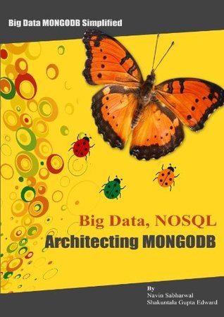Big Data NOSQL Architecting MongoDB by Navin Sabharwal | Goodreads