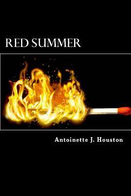 Red Summer by Antoinette J. Houston | Goodreads
