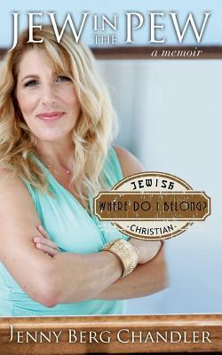 Jew in the Pew: A memoir by Jenny Berg Chandler | Goodreads