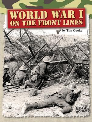 World War I on the Front Lines by Tim Cooke | Goodreads