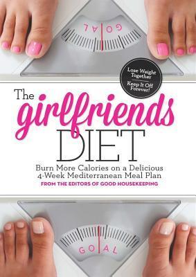 The Girlfriend Diet: Lose Together to Keep It Off Forever! by Deborah ...