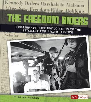 Freedom Riders: A Primary Source Exploration of the Struggle for Racial ...