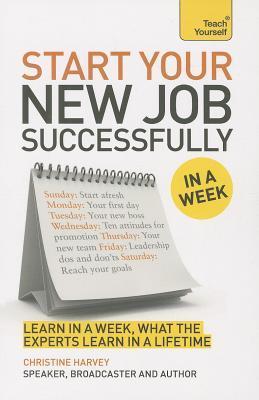 Start Your New Job Successfully: A Teach Yourself Guide by Christine ...