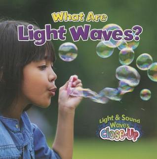 What Are Light Waves? by Robin Johnson | Goodreads