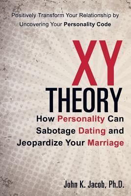 XY Theory: How Interactive Personality Can Sabotage Relationships ...