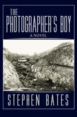 The Photographer's Boy: A Novel by Stephen Bates | Goodreads