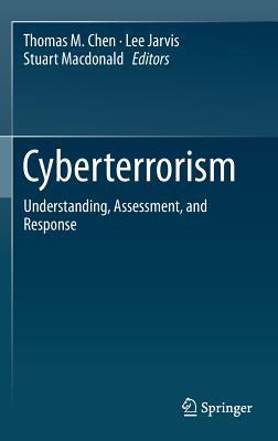 Cyberterrorism: Understanding, Assessment, and Response by Thomas M ...