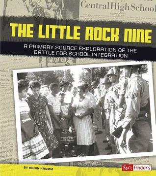 The Little Rock Nine: A Primary Source Exploration of the Battle for ...