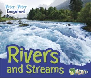 Rivers and Streams (Acorn: Water, Water Everywhere!) by Diyan Leake ...