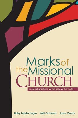 Marks of the Missional Church by Keith Schwanz | Goodreads