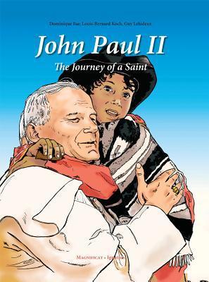 John Paul II: The Journey of a Saint by Dominique Bar | Goodreads