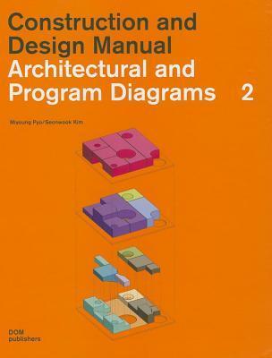 Architectural and Program Diagrams 2: Construction and Deisgn Manual by ...