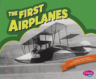 The First Airplanes (Famous Firsts) by Megan Cooley Peterson | Goodreads