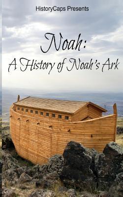 Noah: A History of Noah's Ark by Fergus Mason | Goodreads