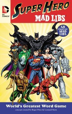 DC Comics Super Hero Mad Libs: World's Greatest Word Game by Roger ...