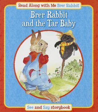 Brer Rabbit and the Tar Baby & Brer Fox and Mrs Goose: See & Say ...