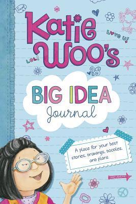 Katie Woo's Big Idea Journal: A Place for Your Best Stories, Drawings ...